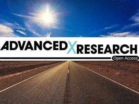 新刊亮相-WILEY旗下Advanced X Research系列期刊正式开放投稿！_研究
