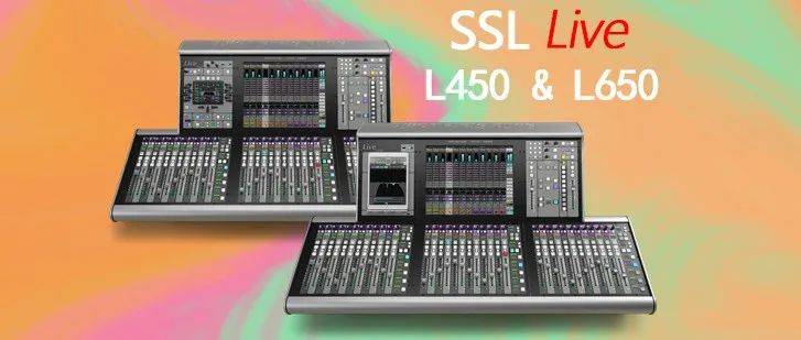 SSL发布Live L450、 L650调音台，V5软件用于现场扩声_控制
