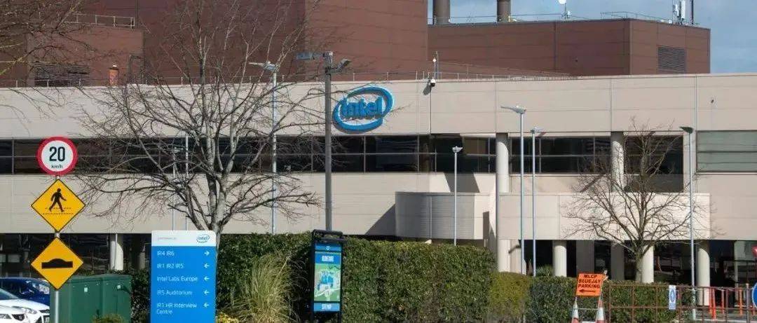 最具竞争力的前沿投资选择！Intel在爱尔兰追加投资120亿欧元_欧洲_Kildare_Leixlip