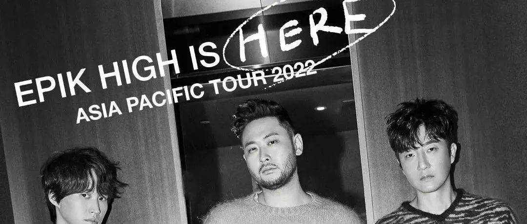 EPIK HIGH Is Here！疫情后的第一场Live House燃爆七月：悉尼站和墨尔本站公售均已开始，黑泡人冲鸭！_Happen_演唱会_澳洲