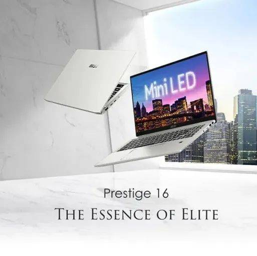 微星发布新款 Prestige 16 笔记本：12 代酷睿 + 16 英寸 Mini LED 屏_DisplayHDR_屏幕尺寸_处理器