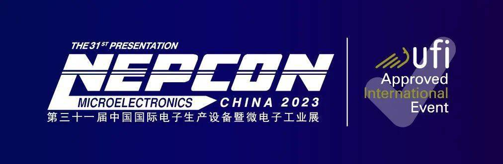 是时候，再次相聚！ 更多一线品牌仅在NEPCON China 2023呈现！_设备_自动化_全球