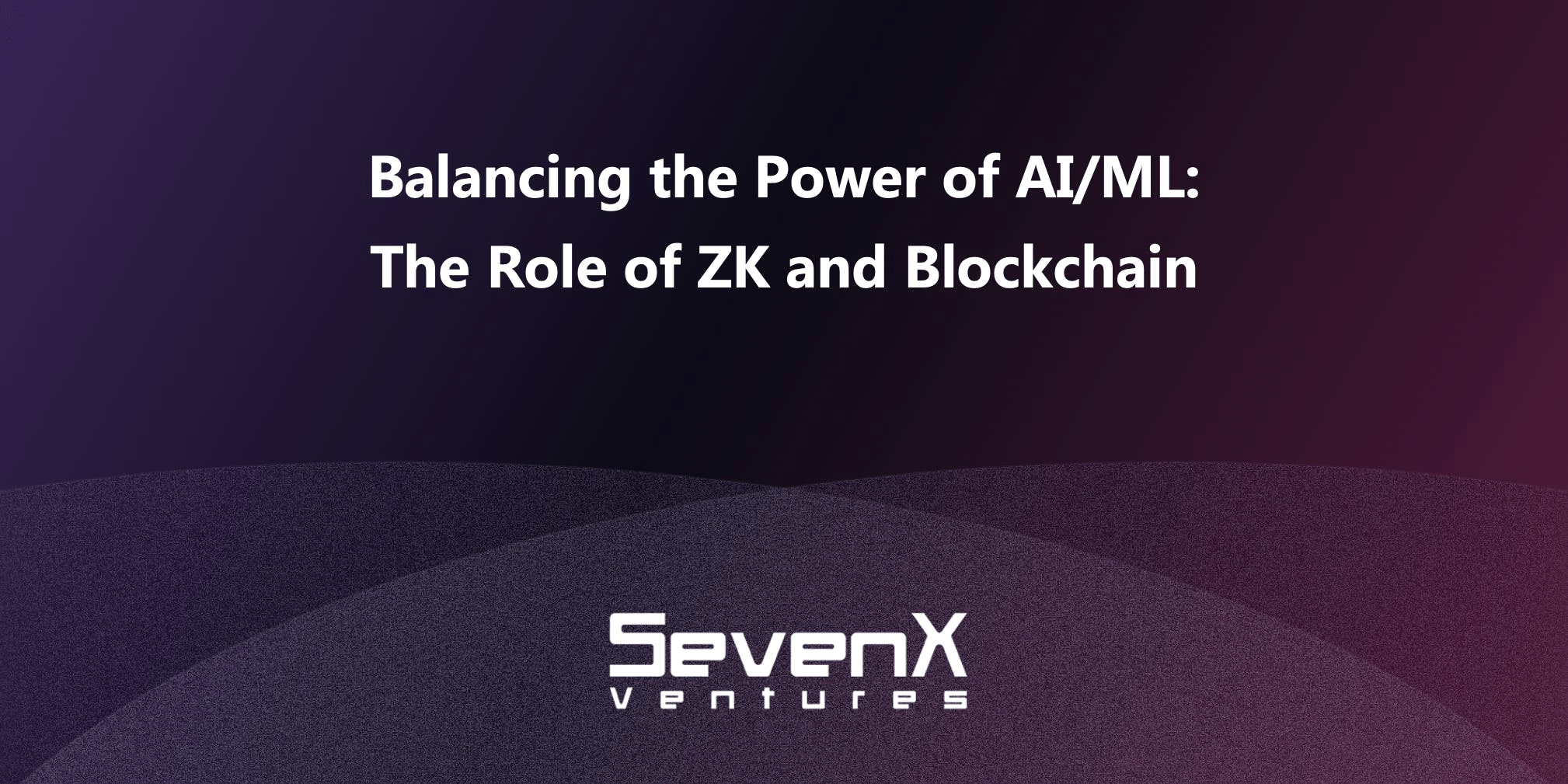 【深度研究】平衡 AI/ML的力量：ZK 和区块链的作用_模型_数据_输出